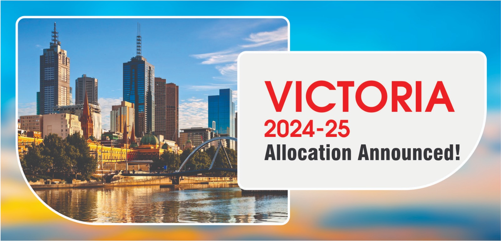 Victoria 2024-25 Allocation Announced - Vision Consultants